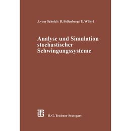 Vieweg+Teubner Verlag Analyse und Simulation stochastischer Schwingungssysteme - Benno Fellenberg, Ulrich Wöhrl, Kartoniert (TB)