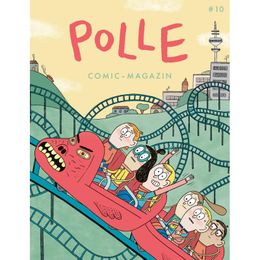 POLLE #10: Kindercomic-Magazin - Anke Kuhl, Tanja Esch, Thomas Wellmann, Lena Winkel, Drew Weing, von Zubinski, Jörg Mühle, Helena Baumeister, Stefan Hahn, Mawil, Leo Leowald, Sophie Nicklas, Wauter Mannaert, Christiane Haas, Jens Rassmus, Gilad Seliktar, Philip Waechter, Max Fiedler, Ferdinand Lutz, Kartoniert (TB)