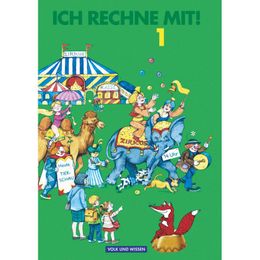 Ich rechne mit! - Berlin, Brandenburg, Mecklenburg-Vorpommern, Sachsen, Sachsen-Anhalt, Thüringen - 1. Schuljahr - Friedhelm Käpnick, Dieter Schmidt, Klaus-Peter Käding, Gebunden