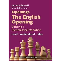Openings - The English Opening Vol. 1 Symmetrical Variation - Jerzy Konikowski, Uwe Bekemann, Kartoniert (TB)