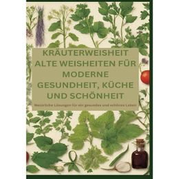 tredition KRÄUTERWEISHEIT: ALTE WEISHEITEN FÜR MODERNE GESUNDHEIT, KÜCHE UND SCHÖNHEIT - Adele Alfons, Kartoniert (TB)