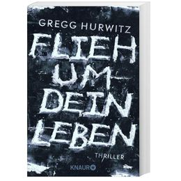 Droemer Knaur Verlagsgruppe Flieh um dein Leben - Gregg Hurwitz, Taschenbuch