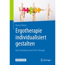 Springer Arbeitsbuch Ergotherapie individualisiert gestalten, m. 1 Buch, m. 1 E-Book - Bianca Peters, Kartoniert (TB)