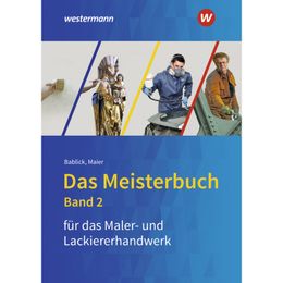 Das Meisterbuch für das Maler- und Lackiererhandwerk - Michael Bablick, Gebunden