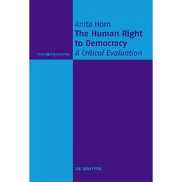 De Gruyter The Human Right to Democracy - Anita Horn, Kartoniert (TB)