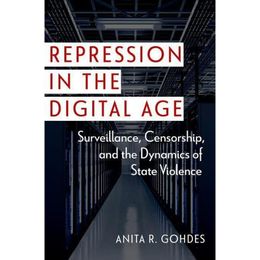 Oxford University Repression in the Digital Age - Anita R. Gohdes, Taschenbuch