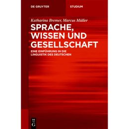 De Gruyter Sprache, Wissen und Gesellschaft - Katharina Bremer, Marcus Müller, Kartoniert (TB)
