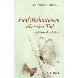 Beck Fünf Meditationen über den Tod - Francois Cheng, Taschenbuch