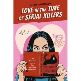 Love in the Time of Serial Killers - Alicia Thompson, Kartoniert (TB)