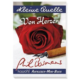 Kleine Quelle - Von Herzen, Aufkleber-Mini-Buch - Phil Bosmans, Kartoniert (TB)