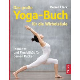 Trias Das große Yoga-Buch für die Wirbelsäule - Bernie Clark, Kartoniert (TB)