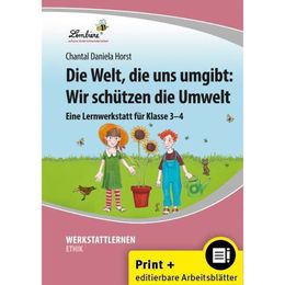 Die Welt, die uns umgibt: Wir schützen die Umwelt, m. 1 CD-ROM - Chantal Daniela Horst, Gebunden