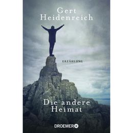 Droemer Knaur Verlagsgruppe Die andere Heimat - Gert Heidenreich, Taschenbuch