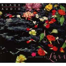 Only Things We Love - Blaqk Audio. (CD)