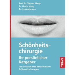 Trias Schönheitschirurgie - Ihr persönlicher Ratgeber - Werner L. Mang, Kartoniert (TB)