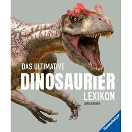 RAVENSBURGER VERLAG Das ultimative Dinosaurierlexikon: auf dem neusten Stand der Forschung! Das Geschenk für kleine und große Dino-Fans - Chris Barker, Gebunden
