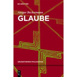 De Gruyter Glaube - Ansgar Beckermann, Gebunden