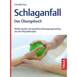 Trias Schlaganfall - Das Übungsbuch - Cornelia Cox, Kartoniert (TB)