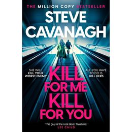 Headline Kill For Me Kill For You - Steve Cavanagh, Kartoniert (TB)