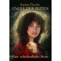 Engel der Zeiten - Eine schicksalhafte Reise - Jugendbuch ab 14 Jahren - Karim Pieritz, Kartoniert (TB)