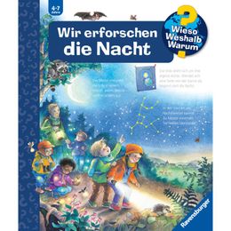 RAVENSBURGER VERLAG Wir erforschen die Nacht / Wieso? Weshalb? Warum? Bd.48 - Susanne Gernhäuser, Pappband