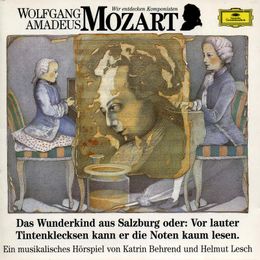 Wir entdecken Komponisten - Wolfgang Amadeus Mozart Vol. 1 - Behrend, Lesch, Quadflieg, Rogge, Böhm, Bp. (CD)