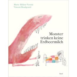 Monster trinken keine Erdbeermilch - Vincent Boudgourd, Marie-Hélène Versini, Gebunden