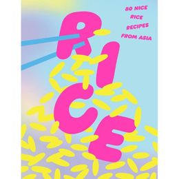 Thames & Hudson Rice: 80 Nice Rice Recipes from Asia - Smith Street Books, Gebunden