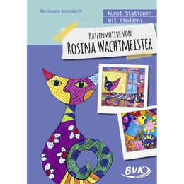 Kunst-Stationen mit Kindern: Katzenmotive von Rosina Wachtmeister - Michaela Bonnkirch, Geheftet