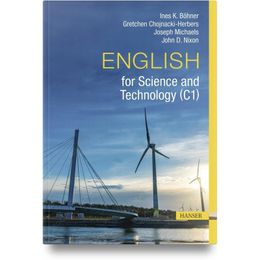English for Science and Technology (C1) - Ines K. Böhner, Gretchen Chojnacki-Herbers, Joseph Michaels, John D. Nixon, Gebunden