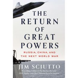 The Return of Great Powers - Jim Sciutto, Gebunden