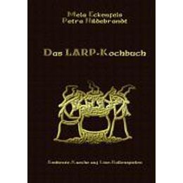 Books on Demand Das LARP-Kochbuch - Petra Hildebrandt, Mela Eckenfels, Kartoniert (TB)