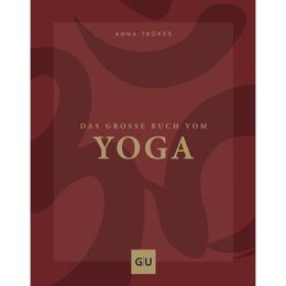 Das große Buch vom Yoga - Anna Trökes, Gebunden