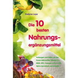 Die 10 besten Nahrungsergänzungsmittel - Evelyne Laye, Kartoniert (TB)