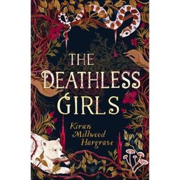 The Deathless Girls - Kiran Millwood Hargrave, Kartoniert (TB)