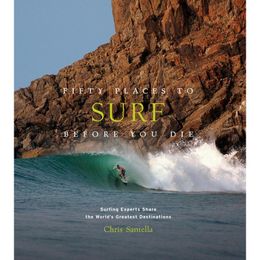 Abrams & Chronicle Books Fifty Places to Surf Before You Die - Chris Santella, Gebunden