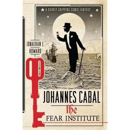 Headline Johannes Cabal and the Fear Institute - Jonathan L. Howard, Taschenbuch