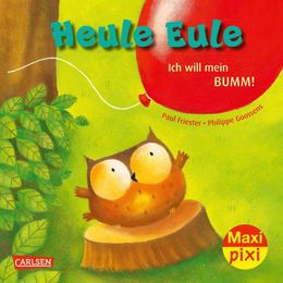Carlsen Verlag Maxi Pixi 414: VE 5: Heule Eule - Ich will mein Bumm! (5 Exemplare) - Paul Friester, Geheftet