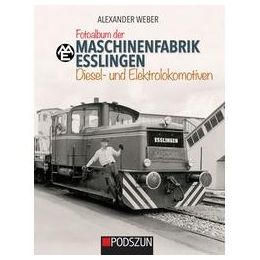 Maschinenfabrik Esslingen: Diesel- Und Elektrolokomotiven - Alexander Weber Gebunden