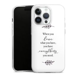DeinDesign Handyhülle Liebe Spruch Statement When You Love What You Have, Apple iPhone 14 Pro Silikon Hülle Bumper Case Handy Schutzhülle, weiß