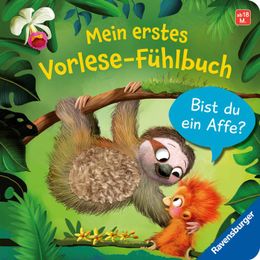 RAVENSBURGER VERLAG Mein erstes Vorlese-Fühlbuch: Bist du ein Affe? - Kathrin Lena Orso, Pappband