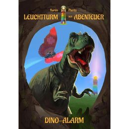 Leuchtturm der Abenteuer Dino - Alarm - Kinderbuch ab 6 - 8 Jahren für Leseanfänger 2. Klasse Mädchen Jungen - Karim Pieritz, Geheftet