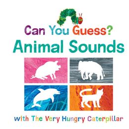 Can You Guess? Animal Sounds with The Very Hungry Caterpillar - Eric Carle, Pappband