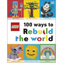 LEGO 100 Ways to Rebuild the World - Helen Murray, Gebunden