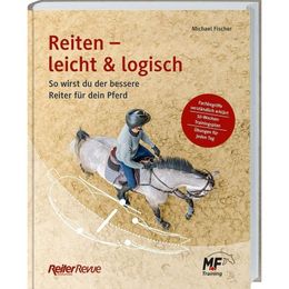 Reiten - leicht & logisch - Michael Fischer, Gebunden