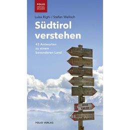Südtirol verstehen - Luisa Righi, Stefan Wallisch, Kartoniert (TB)