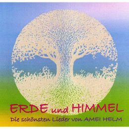 Erde und Himmel - Amei Helm (Hörbuch)