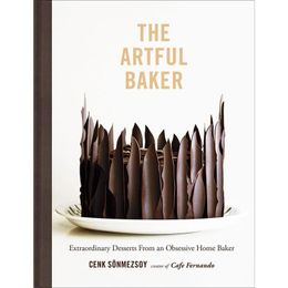 Abrams & Chronicle Books The Artful Baker - Cenk Sonmezsoy, Gebunden