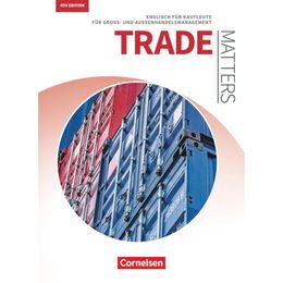 Cornelsen Matters Wirtschaft - Englisch für kaufmännische Ausbildungsberufe - Trade Matters 4th edition - A2-B2 - Isobel E. Williams, Michael Benford, Sandra Haberkorn, Sabine Steeg-Hintermeier, Kartoniert (TB)