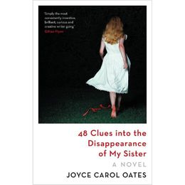 48 Clues into the Disappearance of My Sister - Joyce Carol Oates, Kartoniert (TB)